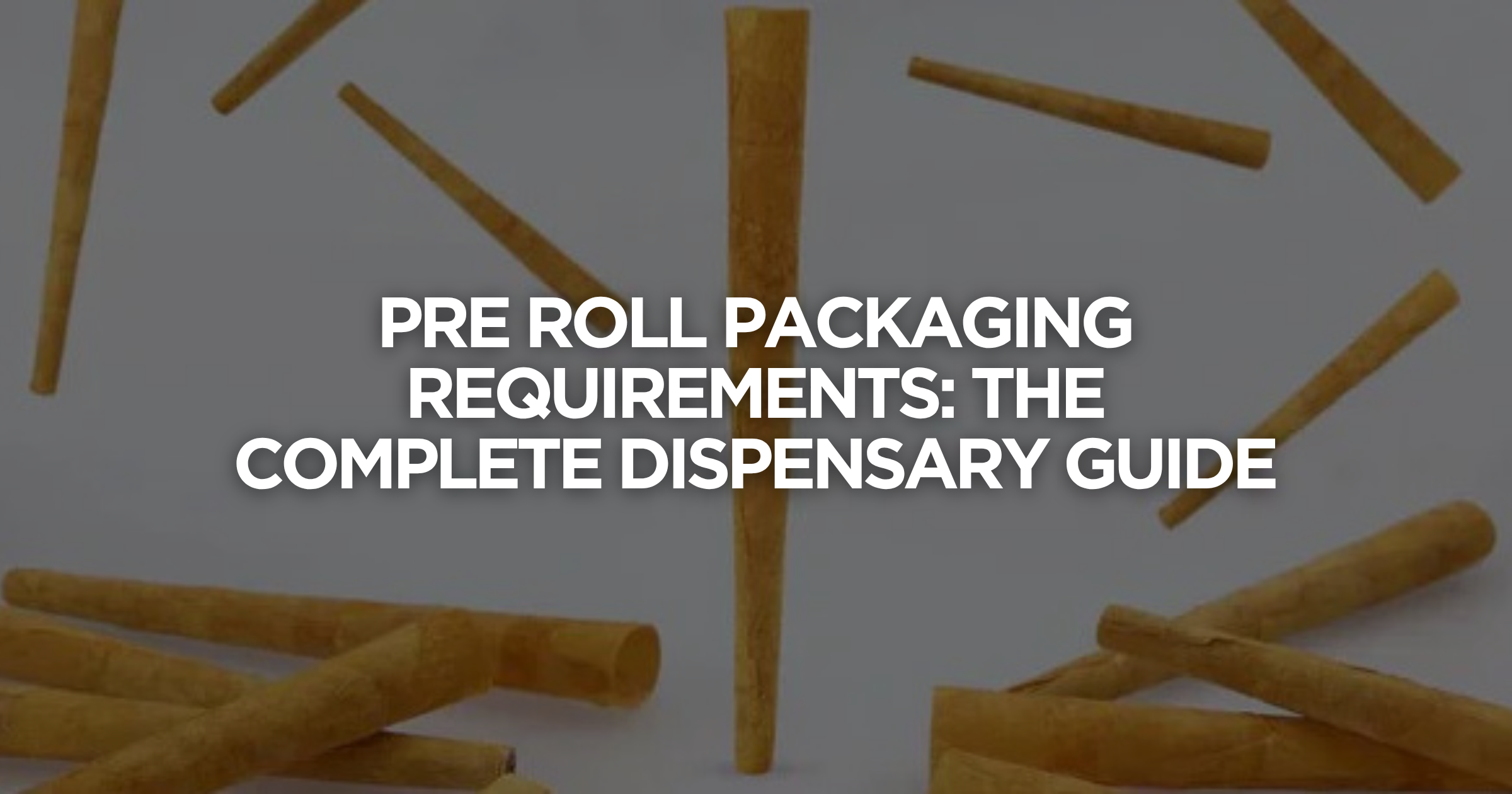 Cannabis Pre Roll Packaging Requirements Guide